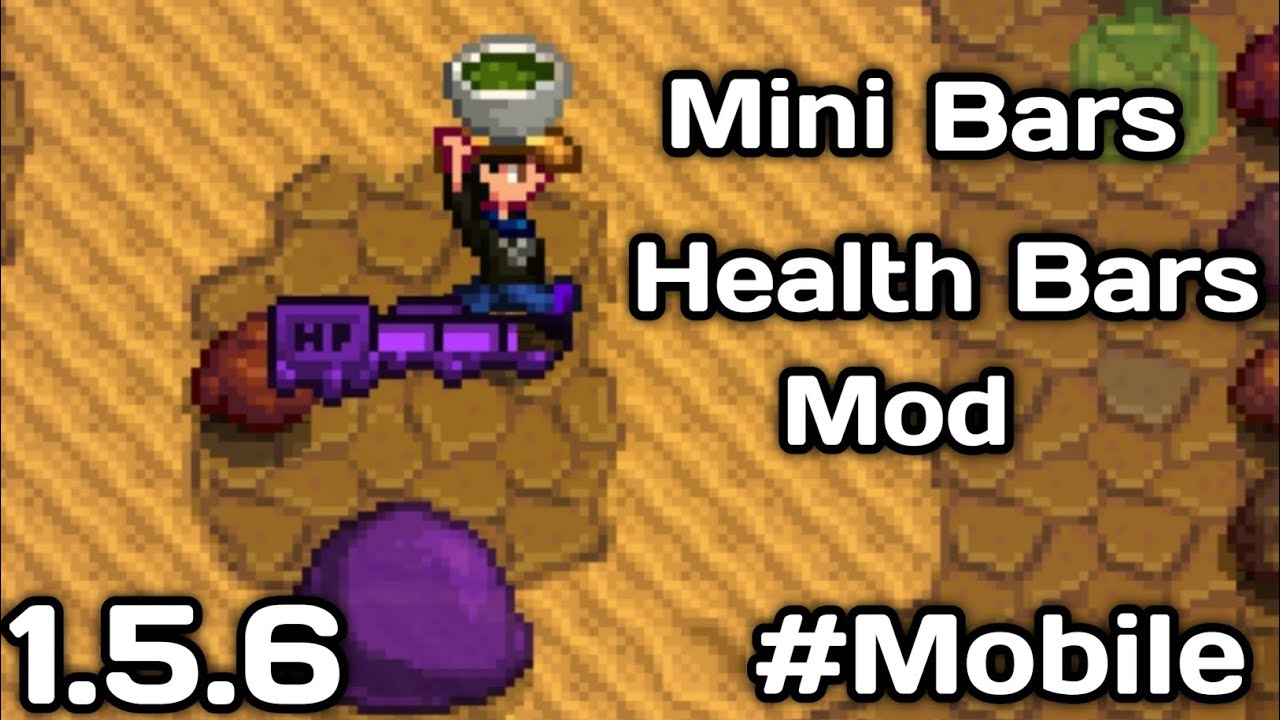 Mini Bars - Healthbars Mod for Stardew Valley Mobile 1.5 SMAPi Alpha ...
