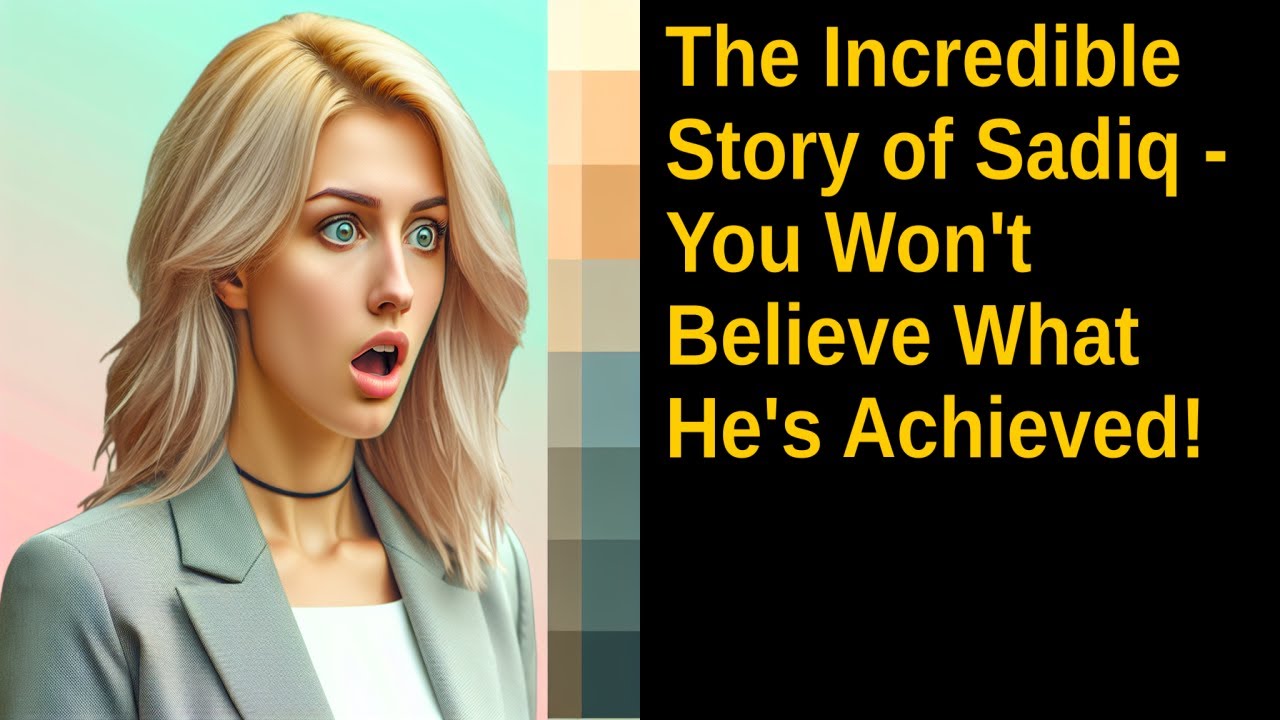 The Incredible Story of Sadiq - You Won't Believe What He's Achieved ...