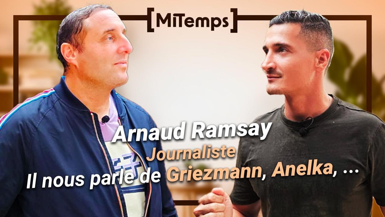 Arnaud Ramsay livre des anecdotes inédites sur Antoine Griezmann ...