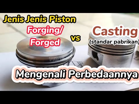 Jenis Jenis Piston Perbedaan Piston Forging dan Casting dan ...