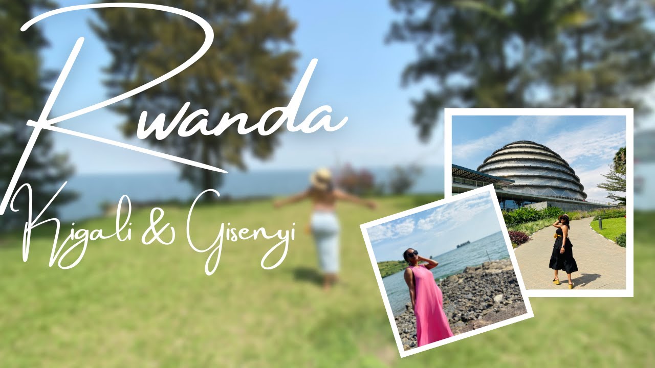 Rwanda Travel Vlog: Kigali, Gisenyi, Lake Kivu | South African YouTuber ...