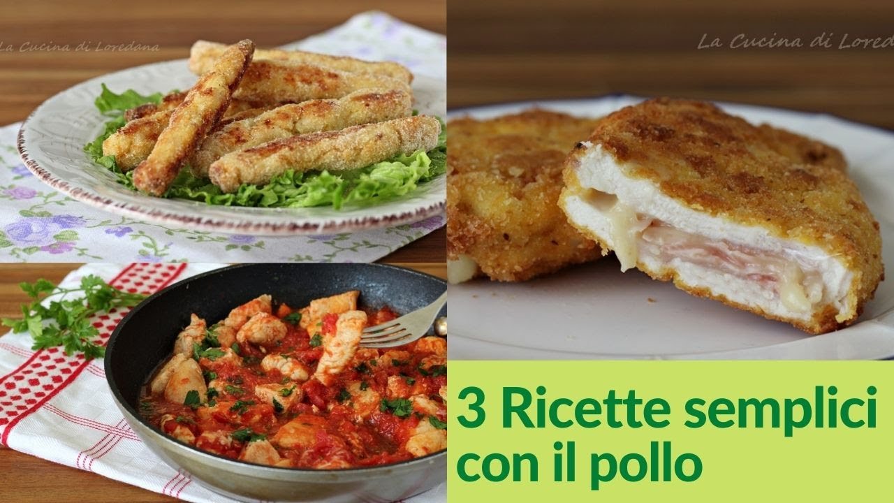 TRE RICETTE SEMPLICI CON IL POLLO per un secondo piatto buonissimo ...