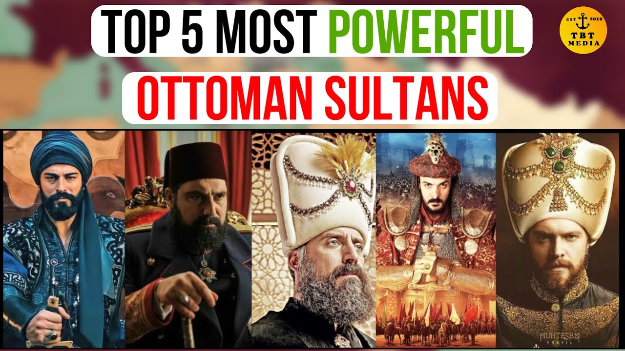 Top 5 most Powerful Ottoman Sultans (1299-1922) - YouTube