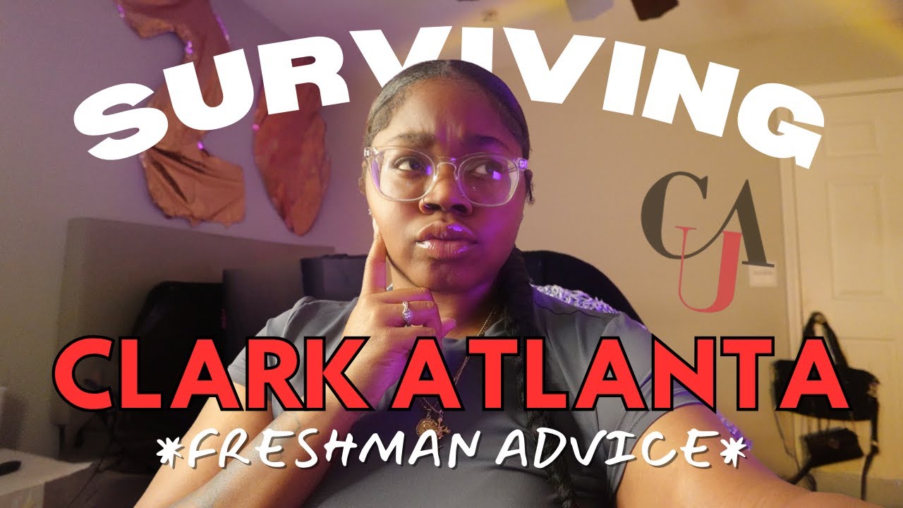 surviving clark atlanta university 🐾 ️ *freshman advice* - YouTube