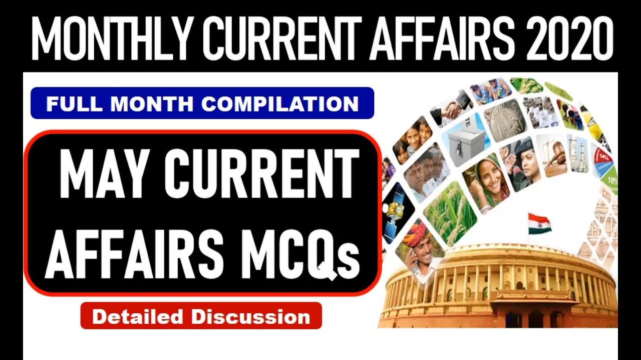 Monthly Current Affairs Compilation May 2020 | May Current Affairs ...
