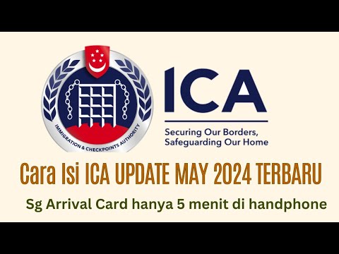 TERBARU SG ARRIVAL CARD MAY 2024 CARA ISI ICA HANYA PAKAI HANDPHONE