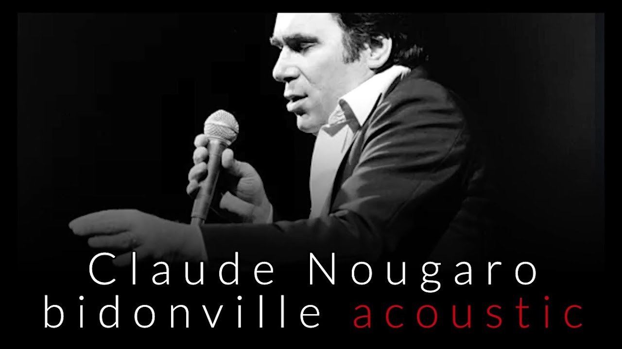 Claude Nougaro - Bidonville - Acoustic 2023 - YouTube