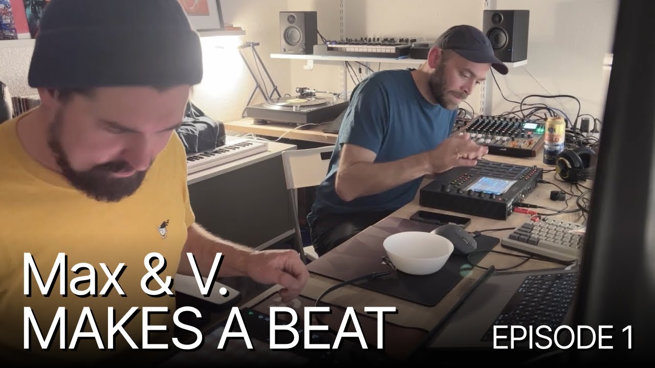 Max & V. MAKES A BEAT — Episode 1 - YouTube