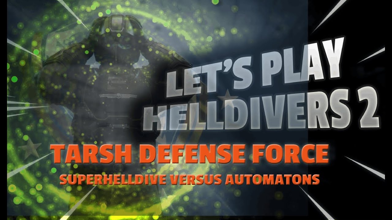 HELLDIVERS™ 2 TARSH DEFENSE FORCE SUPER HELLDIVE VS AUTOMATONS - YouTube