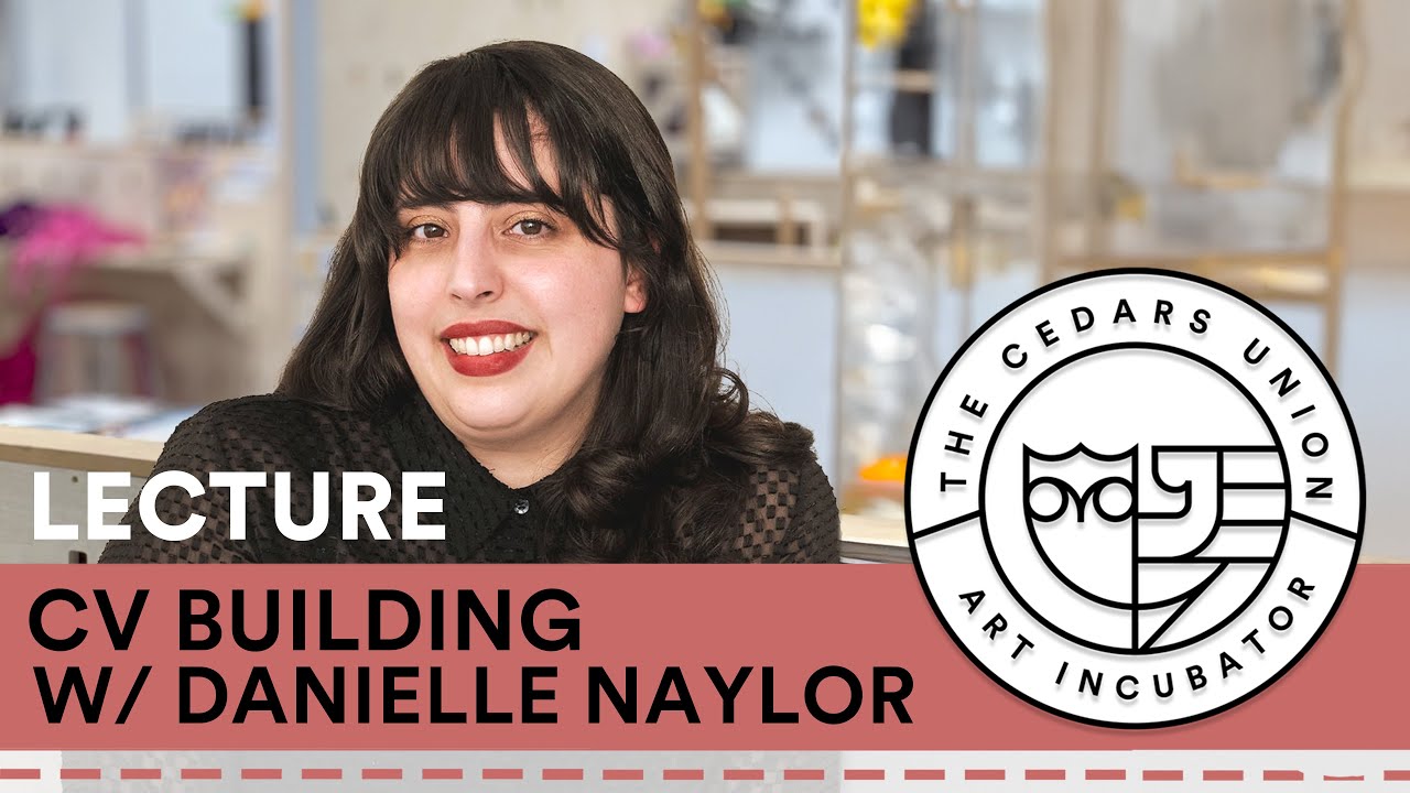 Mastering the Artist CV: Tips from Danielle Naylor | Cedars Union ...