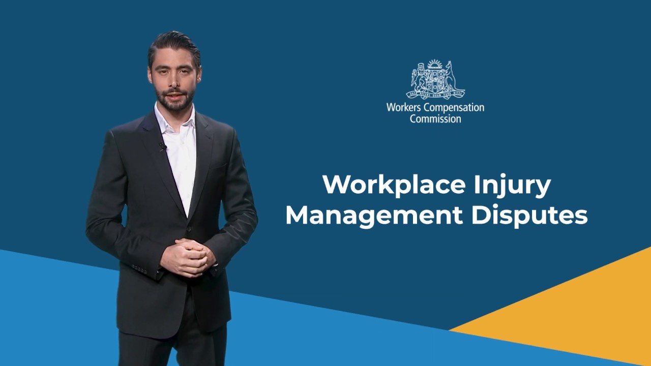 Workplace Injury Management Disputes - Workers Compensation Commission ...