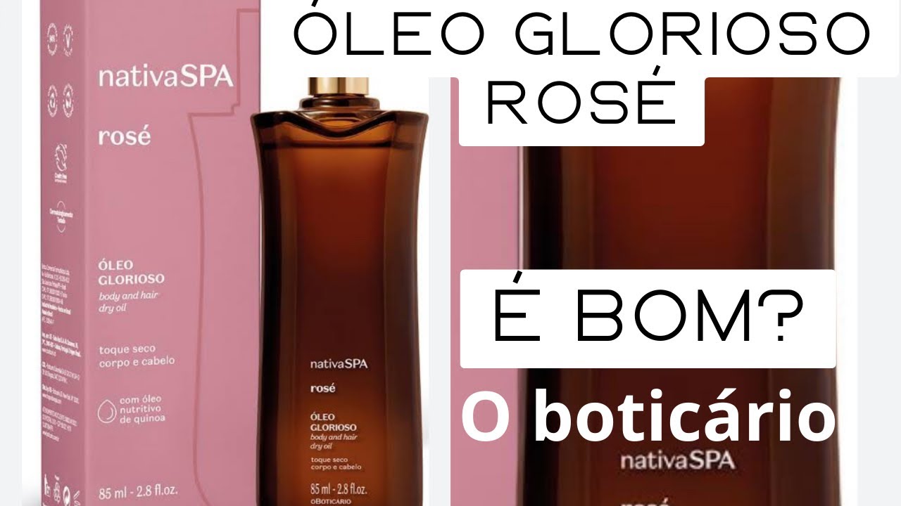 TESTEI!Óleo Glorioso cabelo e corpo ROSE Nativa SPA -O Boticário óleo ...