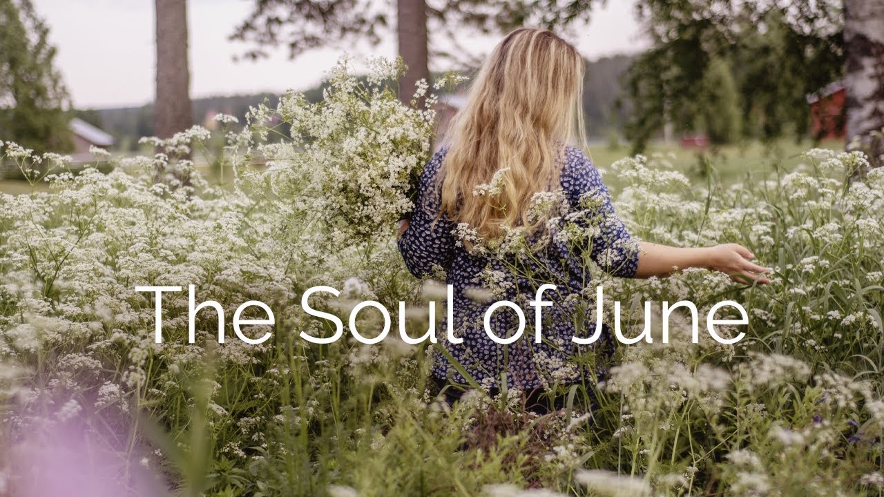 The Soul of June - Immersing myself in summer - YouTube