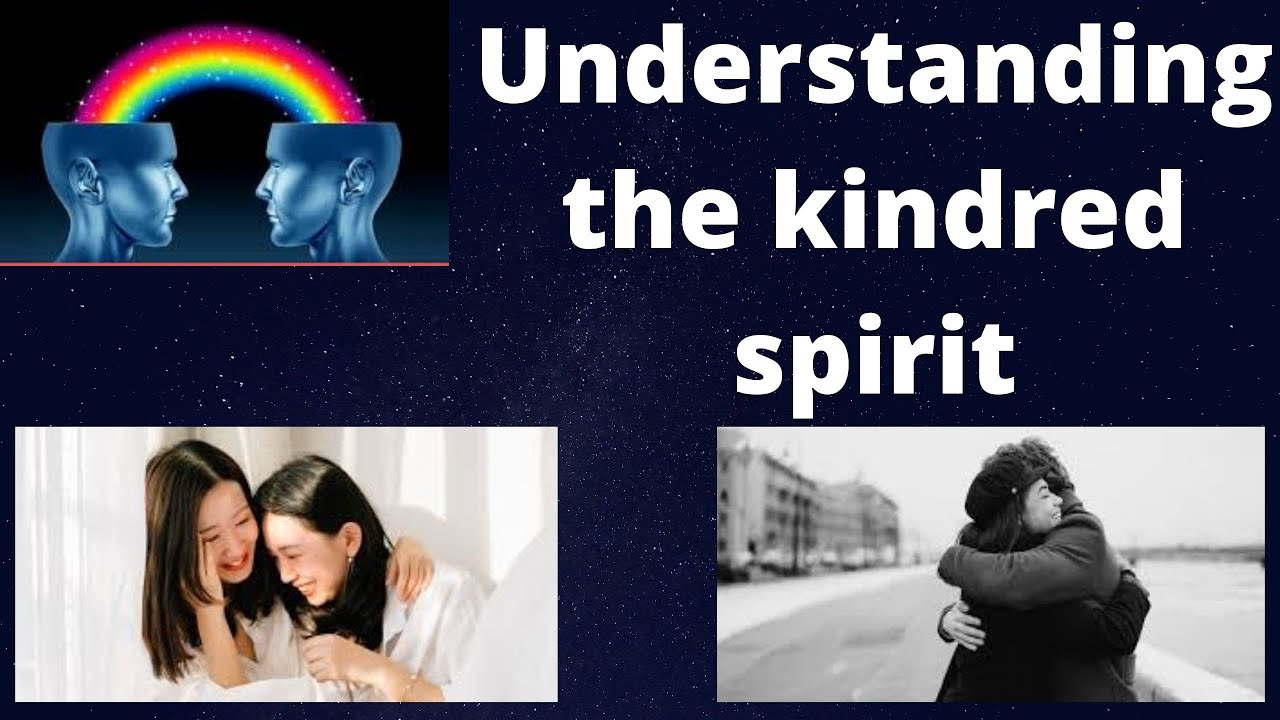 Understanding the kindred spirit. - YouTube