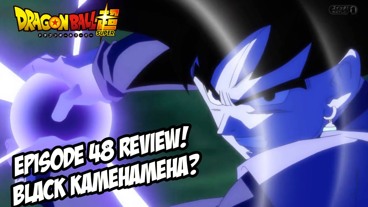Dragon Ball Super Episode 48 Review - Black Kamehameha? - YouTube