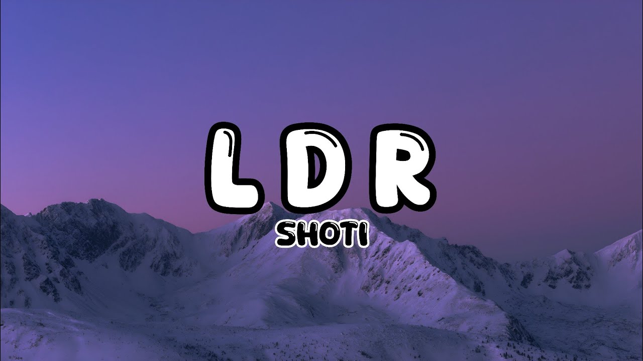 Shoti - LDR - Lyrics - YouTube