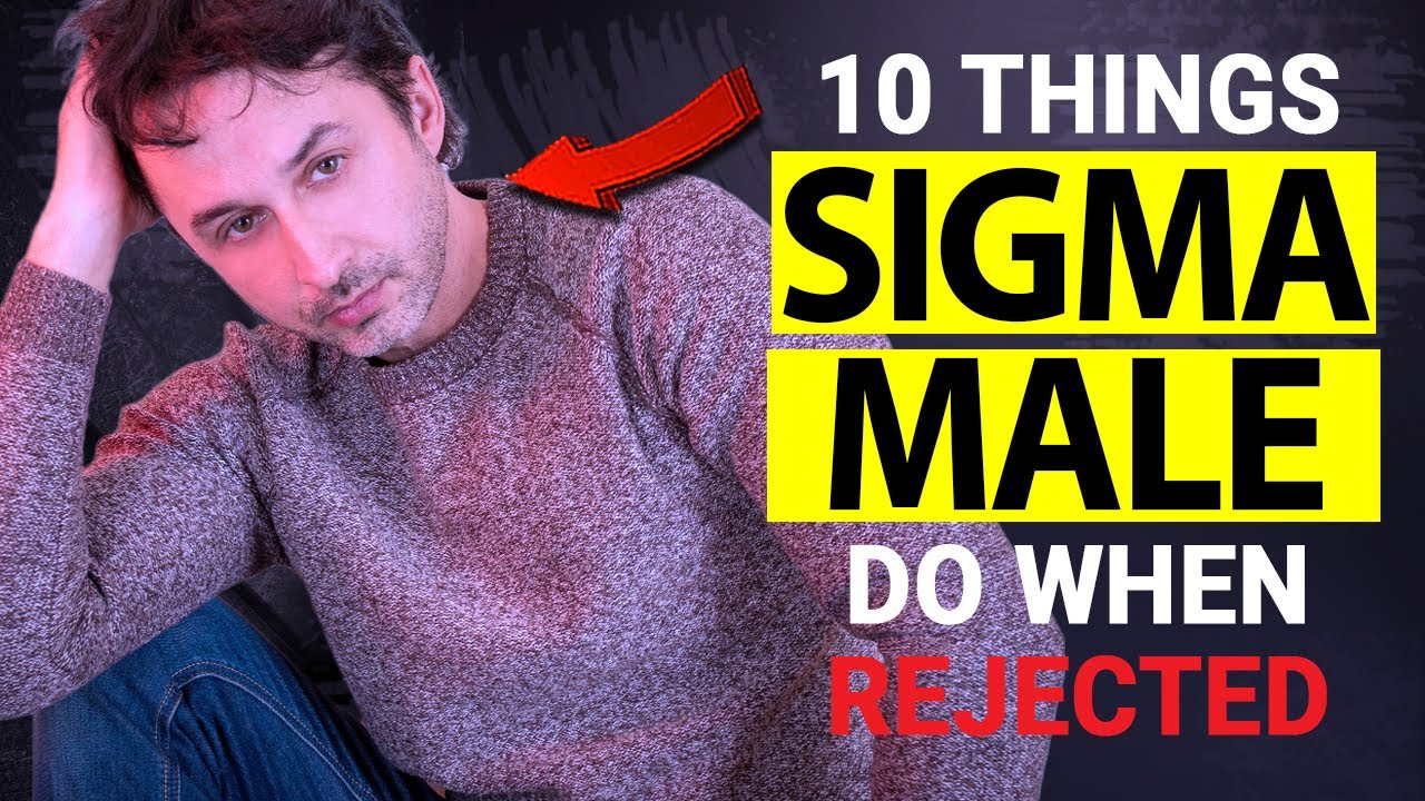 10 Things a Sigma Male Will Do When Rejected - Wise Thinker Sigma Male ...