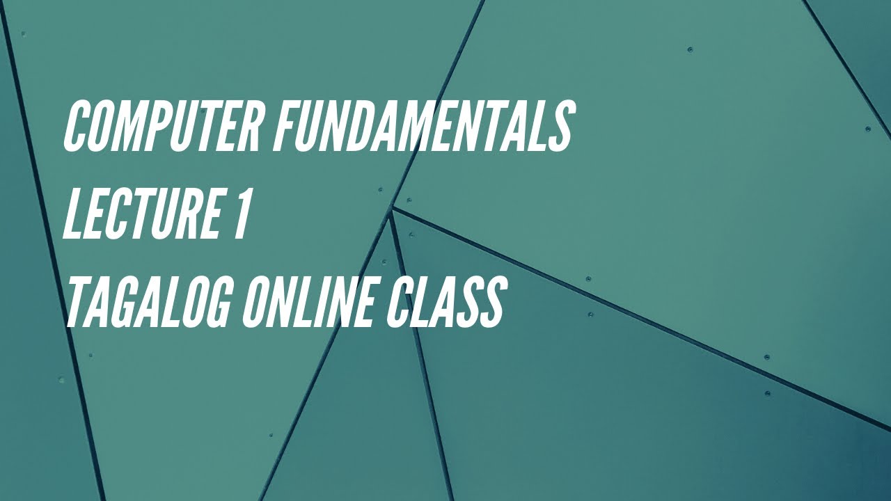 Lecture 1 Computer Fundamentals -Tagalog - YouTube