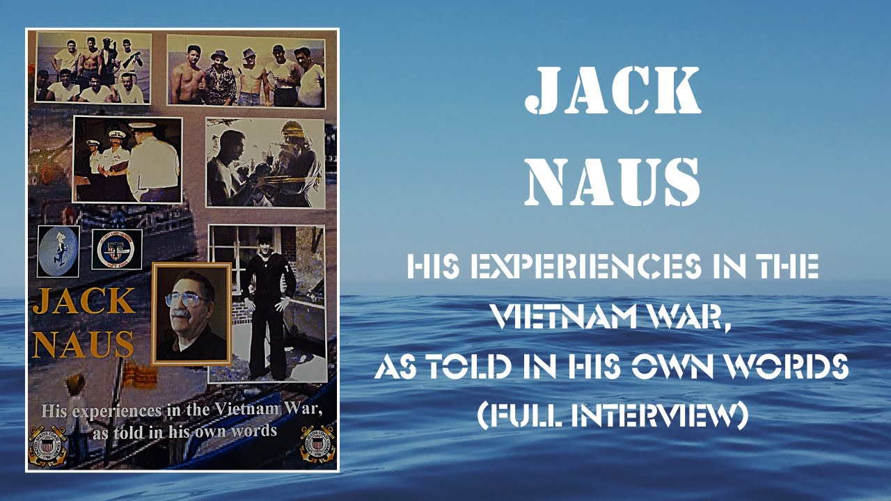 Jack Naus - His full interview (Vietnam War) - YouTube