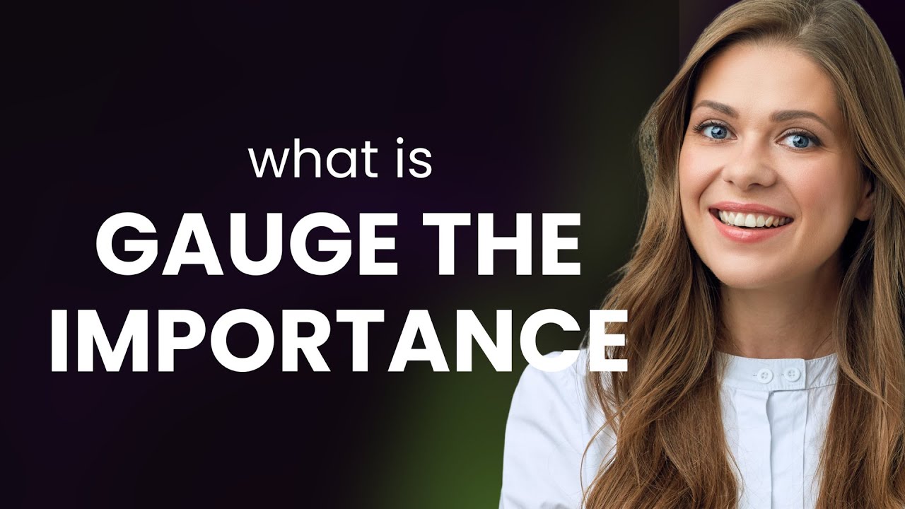 Understanding "Gauge the Importance" - YouTube