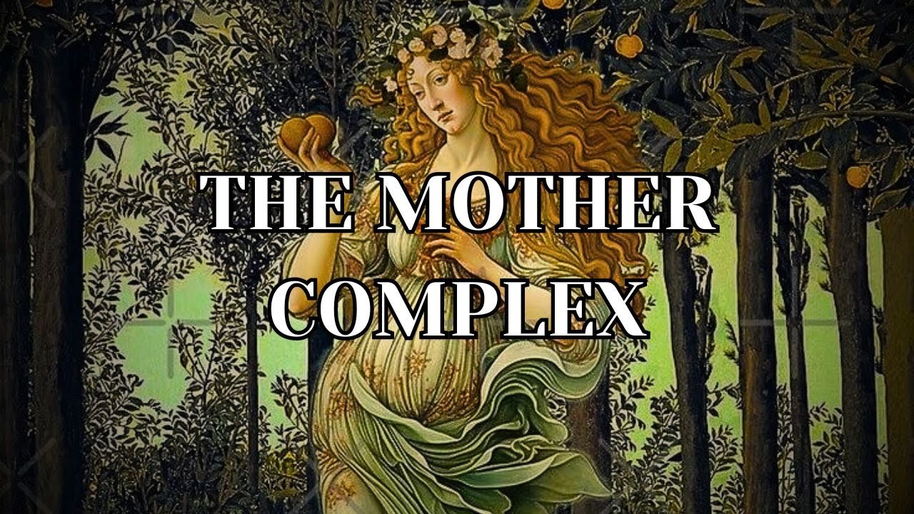 Your Mother Complex Is Destroying Your Relationships | Carl Jung - YouTube