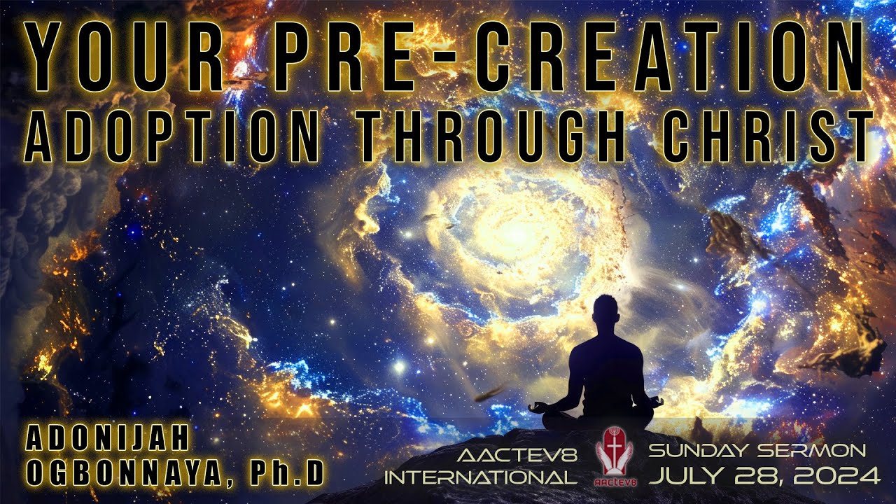 Dr. O: Sunday Message - Your Pre-Creation Adoption Through Christ ...