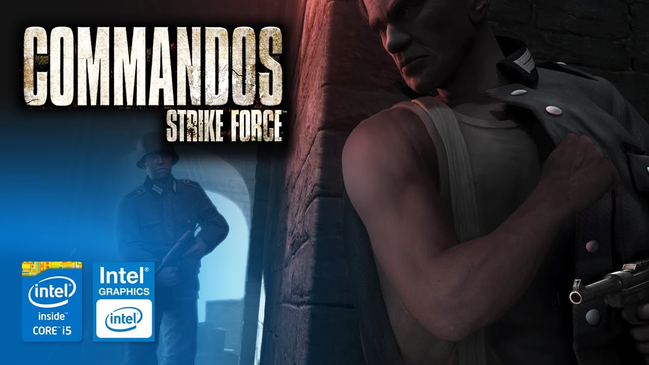 Commandos Strike Force on Intel HD Graphics 2500 | Core i5-3570 & 8GB ...