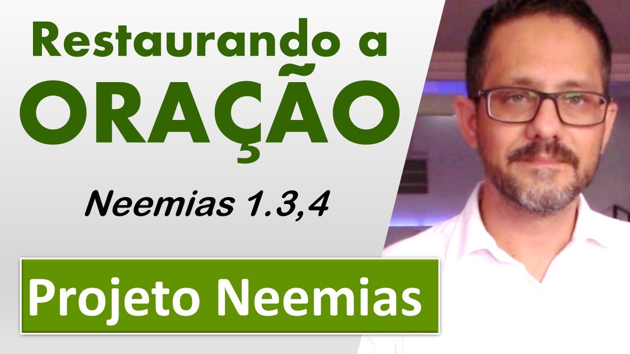 Restaurando a Vida de Oração - Projeto Neemias: dia 1 - YouTube