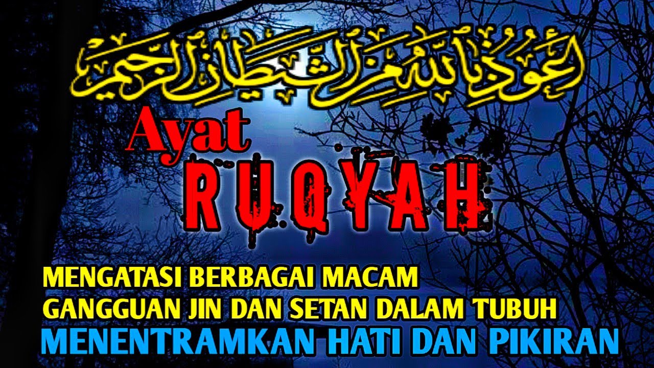 AYAT RUQYAH MENGATASI GANGGUAN JIN, MENENTRAMKAN HATI DAN JIWA, RUQYAH ...