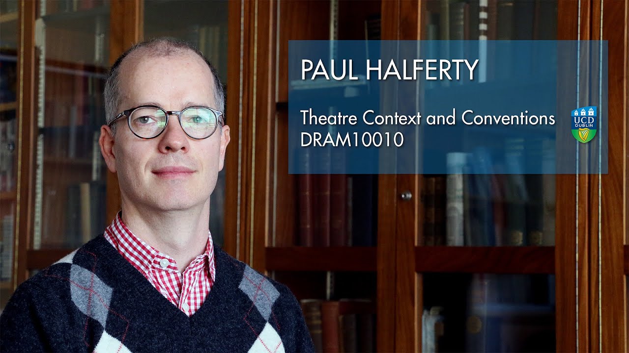 Theatre Context and Conventions (DRAM10010) - Paul Halferty - YouTube