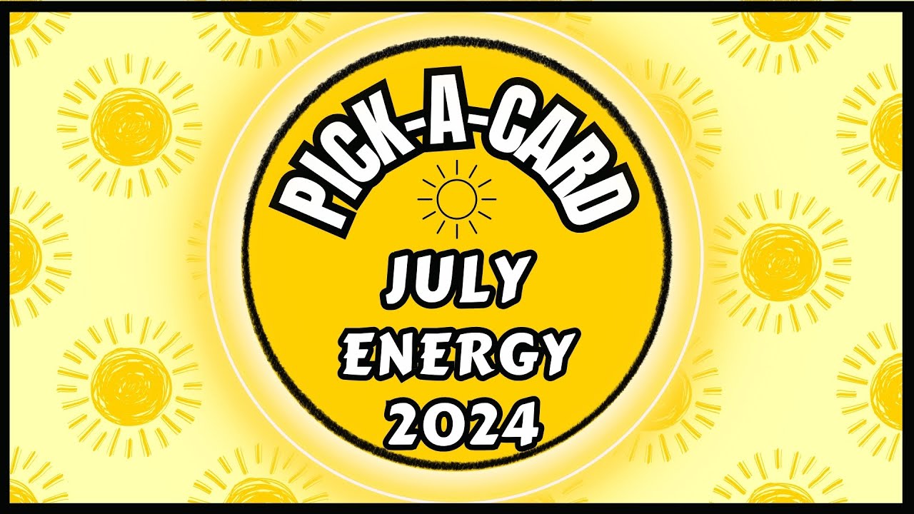 ☀️ JULY ENERGY ~ WHAT TO EXPECT FOR JULY ENERGY ~ - YouTube
