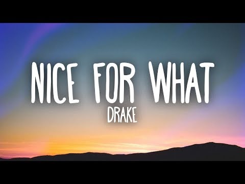 Drake - Nice For What (Lyrics) - YouTube