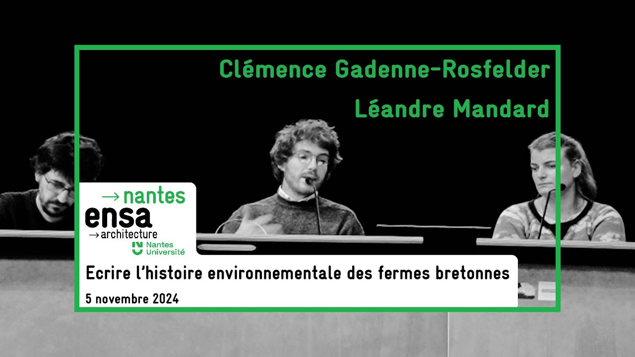 Écrire l'histoire des fermes bretonnes, conférence de Clémence Gadenne-Rosfelder et Léandre ...