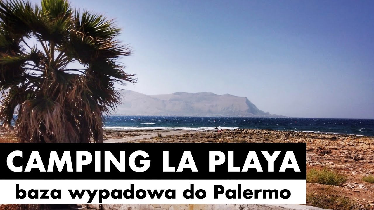 #77 🇮🇹 Camping La Playa - baza wypadowa do Palermo - YouTube
