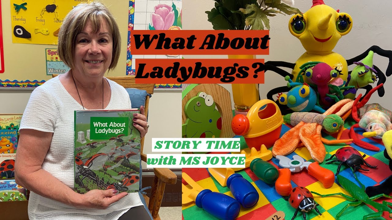 MS. JOYCE STORY TIME presents “What About Ladybugs?” 🐞 - YouTube