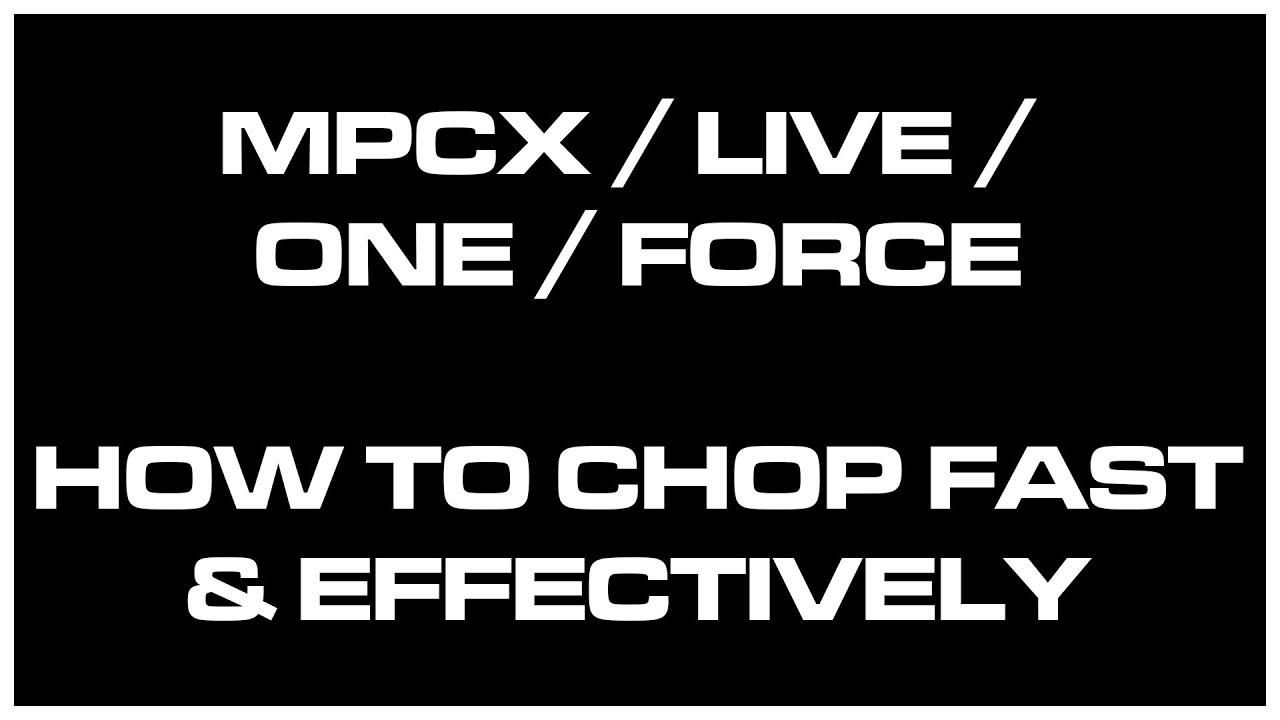 How to Chop Samples FAST Mpc Live | Mpc One | Mpc X | - YouTube