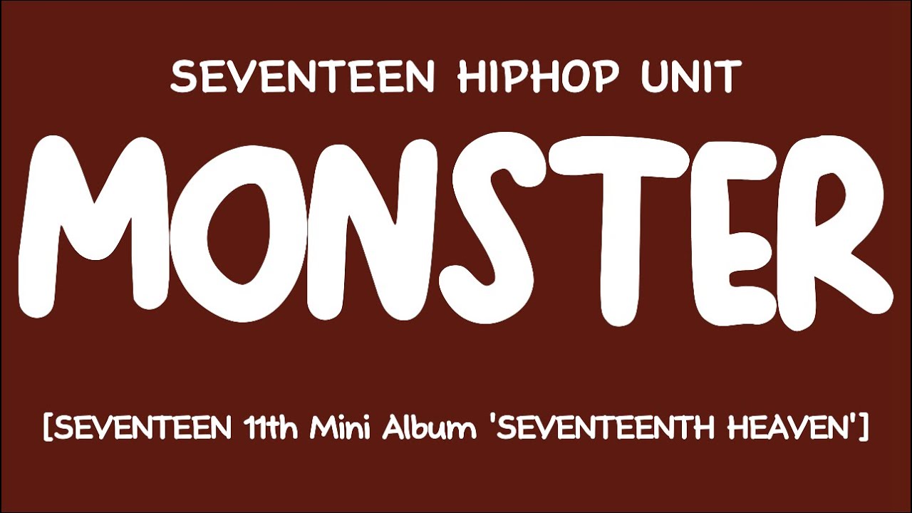 [LYRICS/가사] SEVENTEEN (세븐틴) - Monster [11th Mini Album 'SEVENTEENTH ...