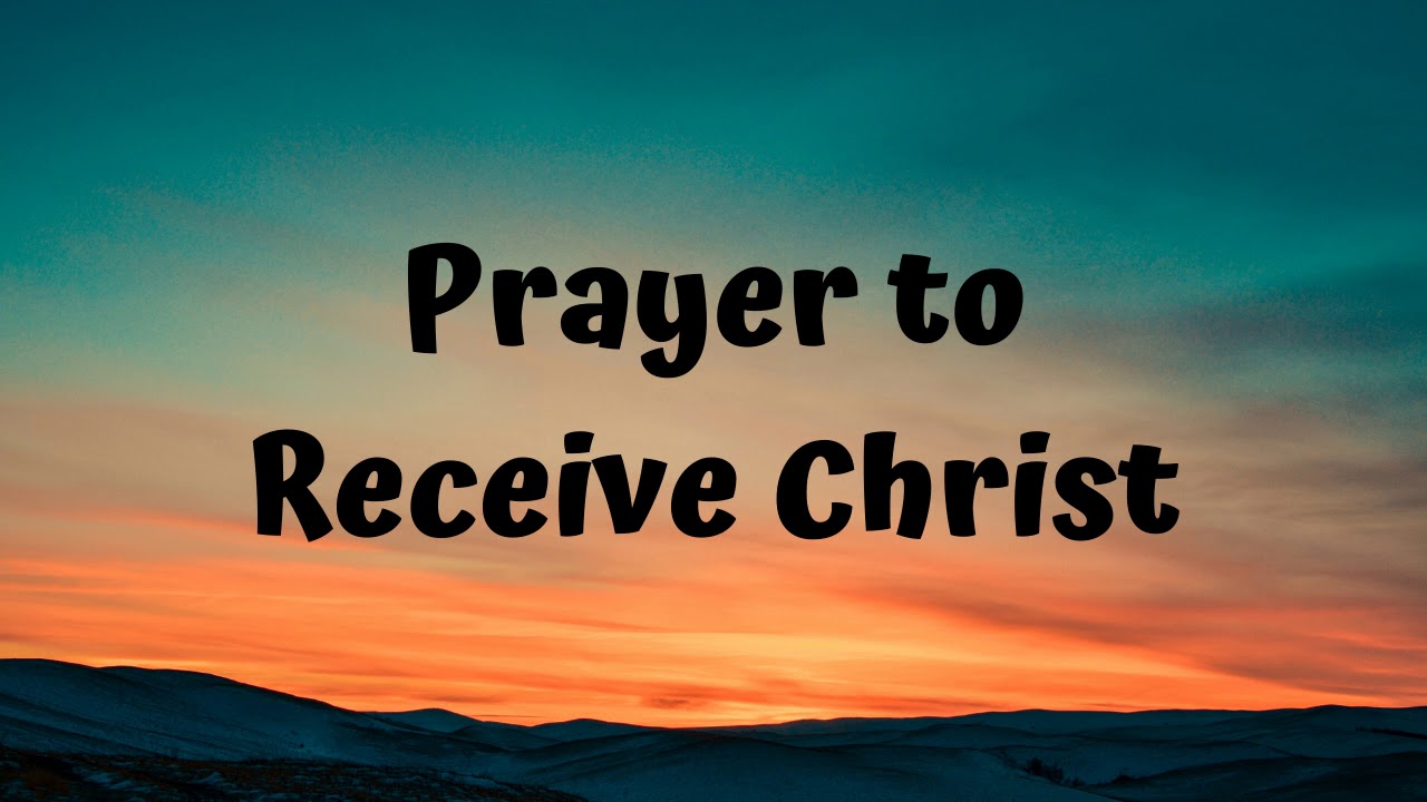 PRAYER - A Prayer to Receive Christ - YouTube