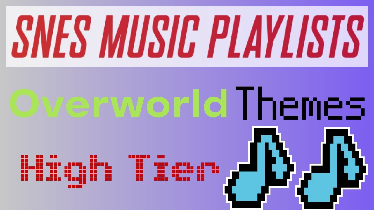 SNES Music Playlists - Overworld Themes - High Tier - YouTube