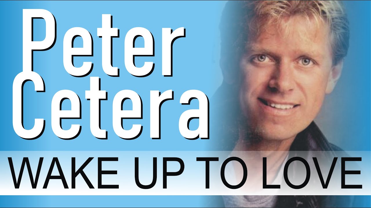 Peter Cetera - Wake Up To Love 1986 (Mono) - YouTube