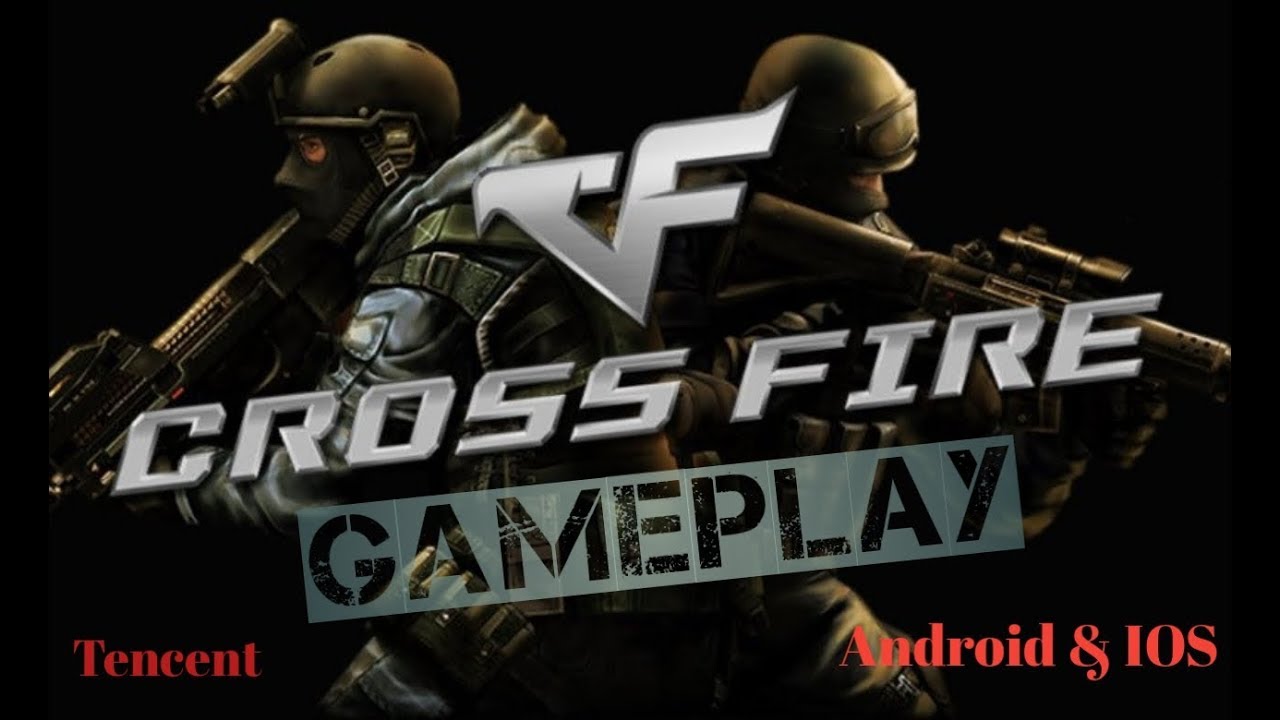 CrossFire Legends - Tencent - Android & IOS Gameplay - YouTube