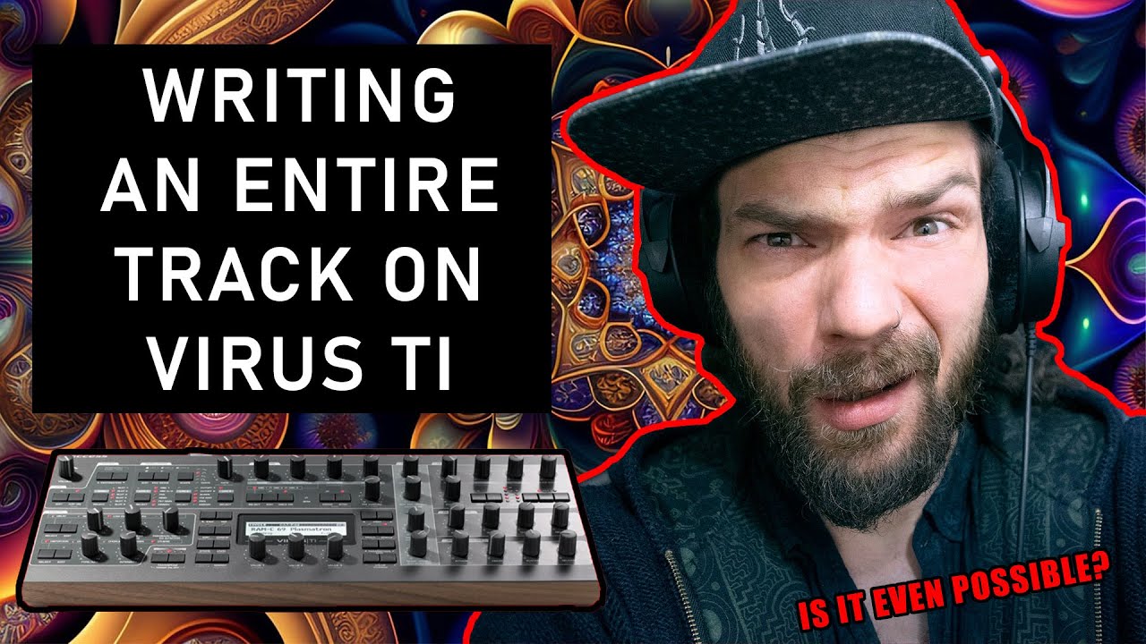 Writing a full track on Virus TI Synthesizer | TUTORIAL - YouTube