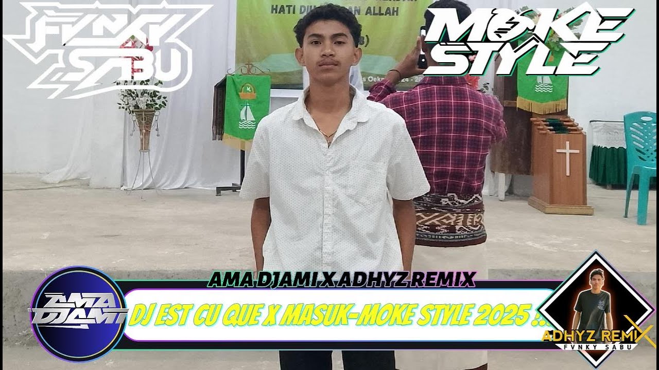 DJ EST CU QUE X MASUKKK-[AMA DJAMI X ADHYZ REMIX]-MOKE-STYLE-2025 ...