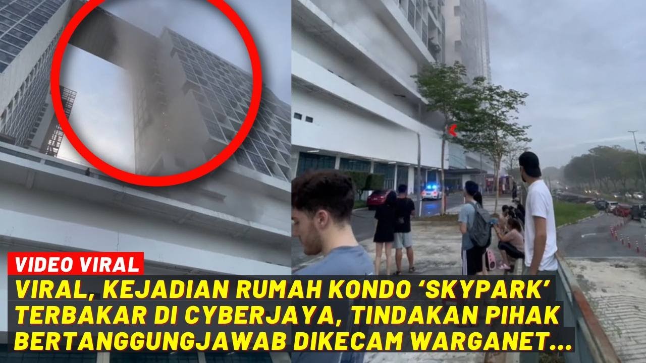 VIRAL, KEJADIAN RUMAH KONDO TERBAKAR DI CYBERJAYA, PIHAK BERTANGGUNGJAWAB DIKECAM WARGANET ...