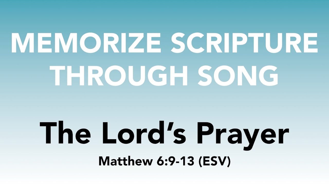 Matthew 6 9 13 ESV The Lord s Prayer Memorize Scripture Through