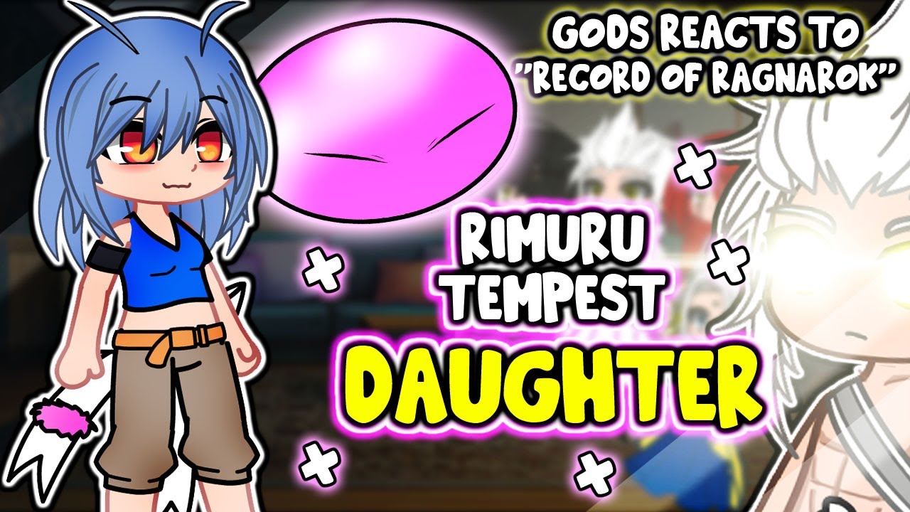 Gods React To "Rimuru Tempest" Daughter |Record of Ragnarok| || Gacha ...