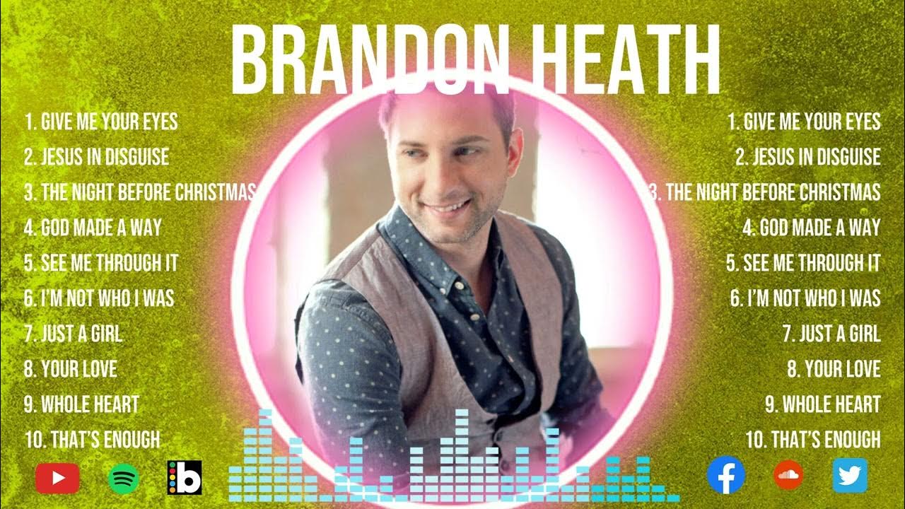 Best Worship Songs Of for Brandon Heath ~ Full Album Praise and Worship Music - YouTube