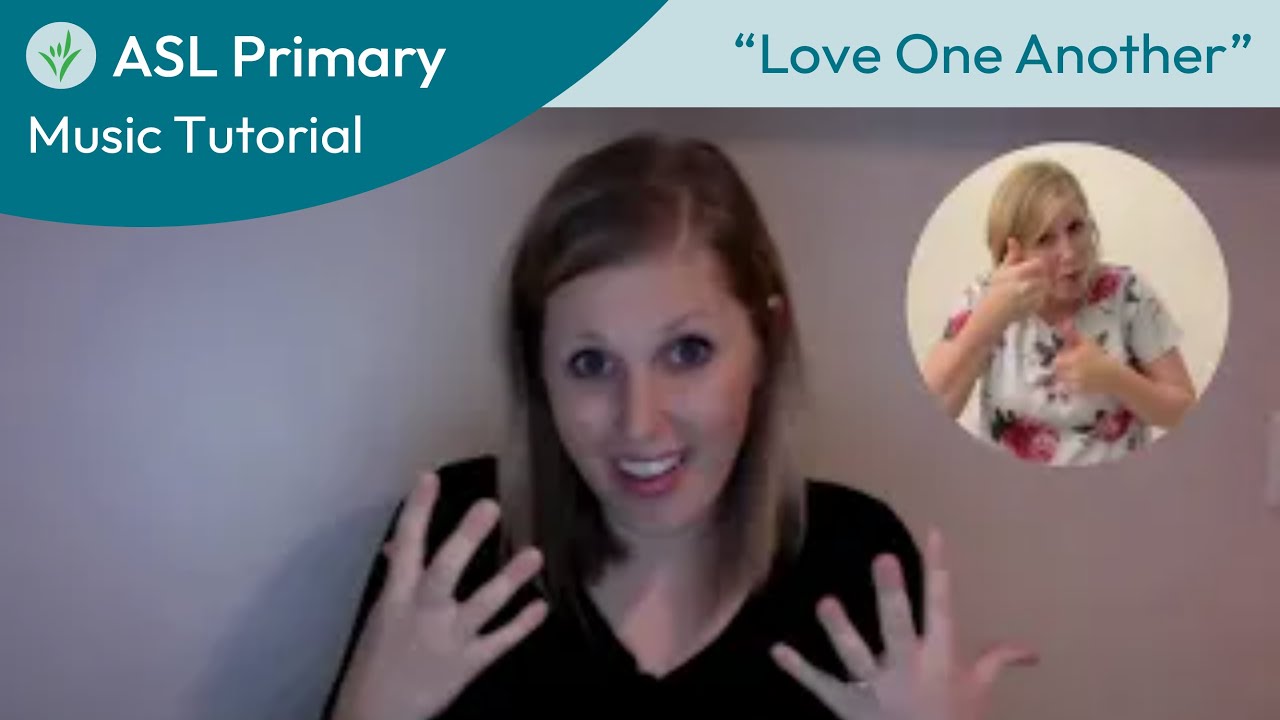 ASL Primary Song: Love One Another Music Tutorial - YouTube