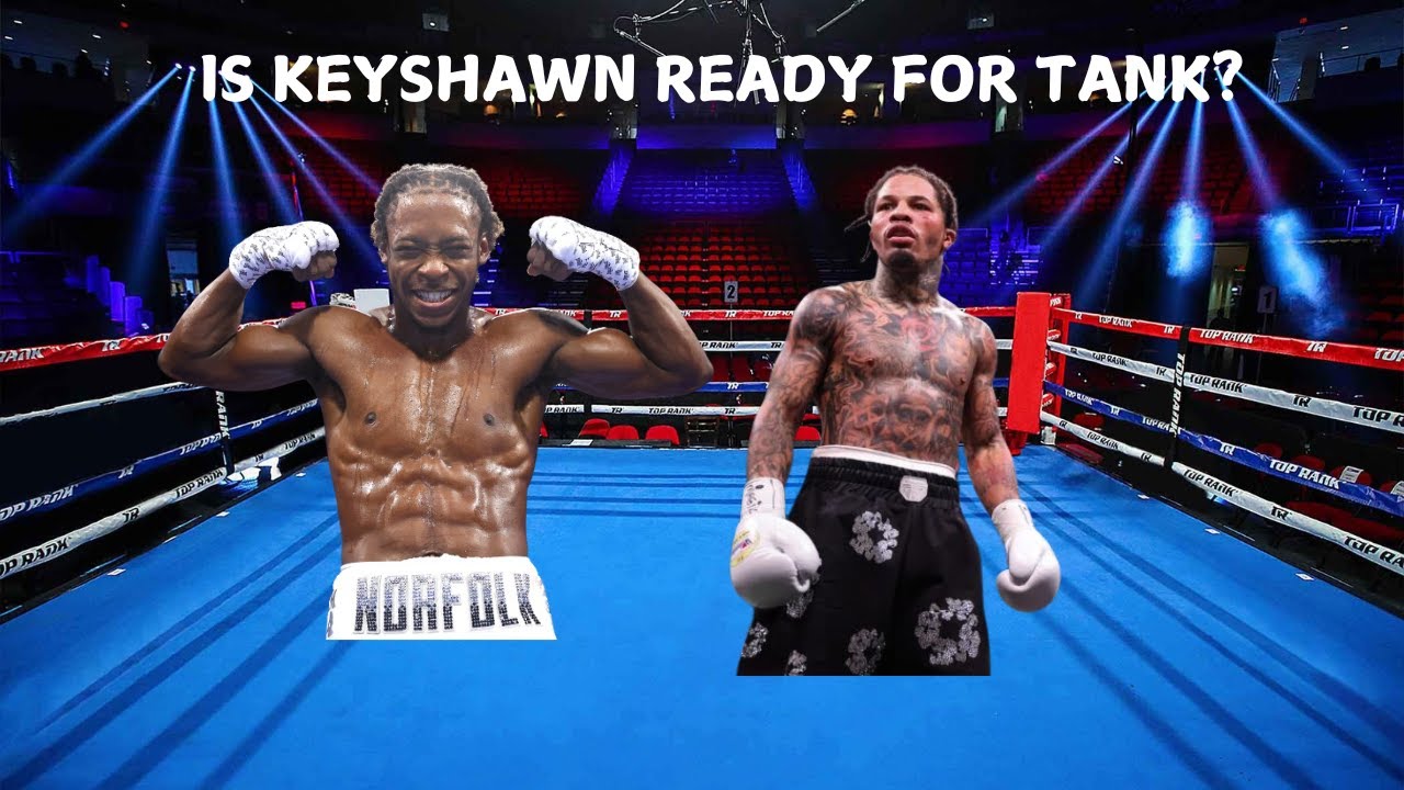 KEYSHAWN IS READY FOR TANK + MY THOUGHTS ON KEYSHAWN'S PERFORMANCE ...