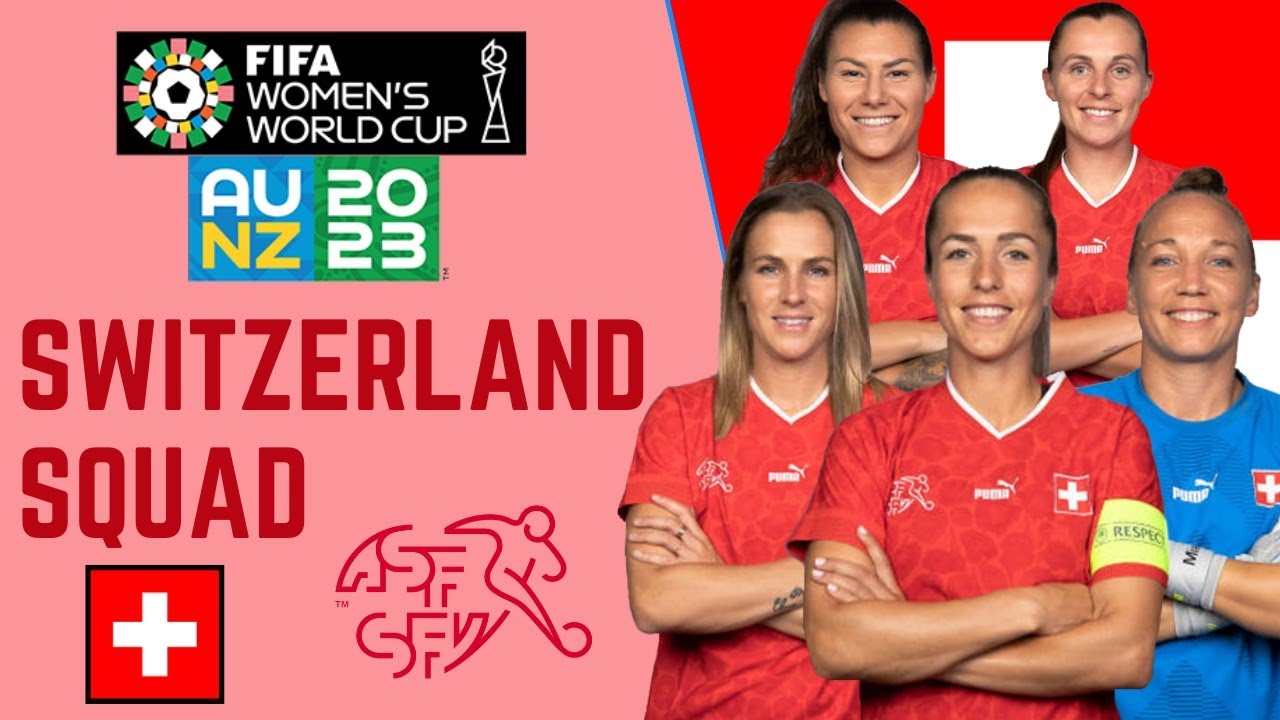 SWITZERLAND Official Squad FIFA Women's World Cup 2023 | FootWorld ...